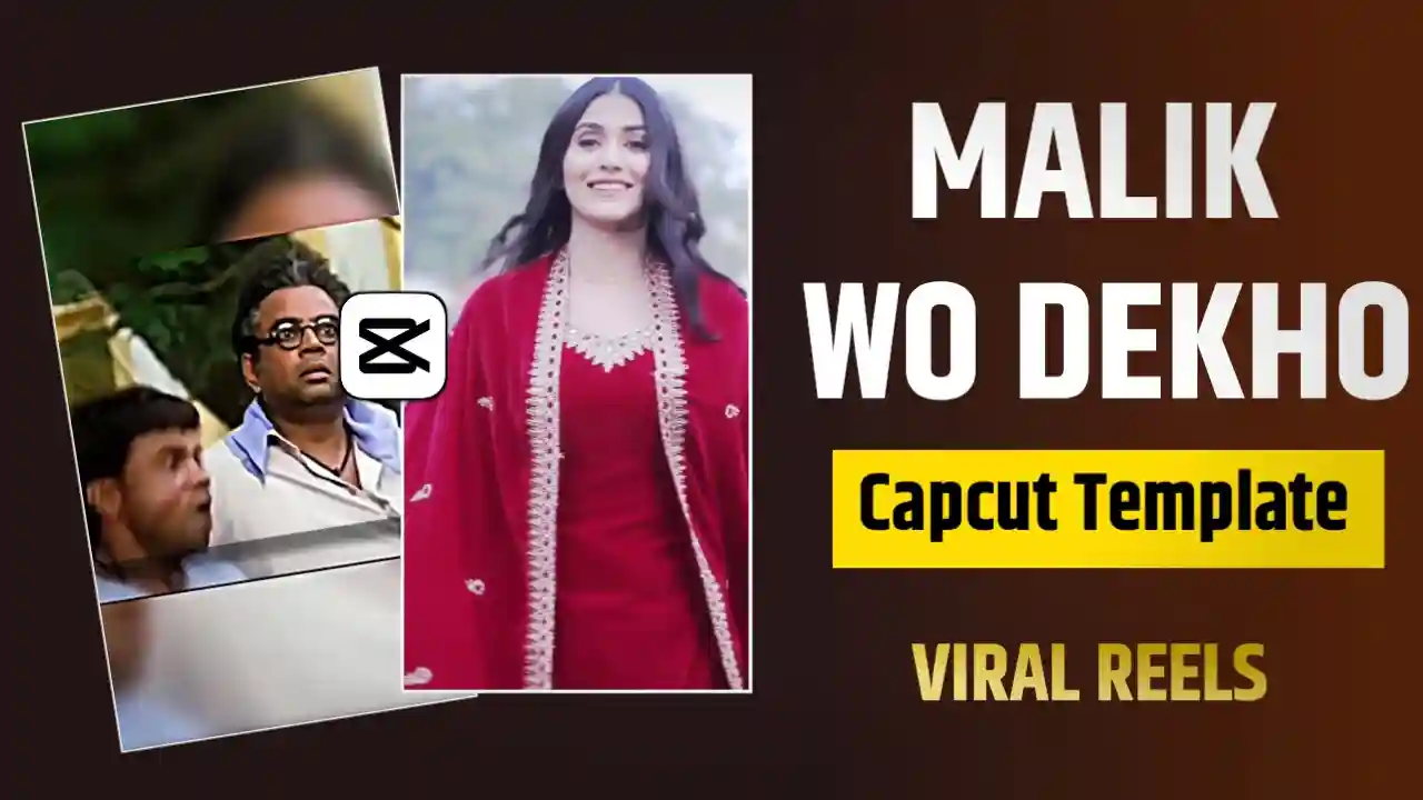 Malik Wo Dekho Capcut Template ( Trending 2024 ) - InstaCreator
